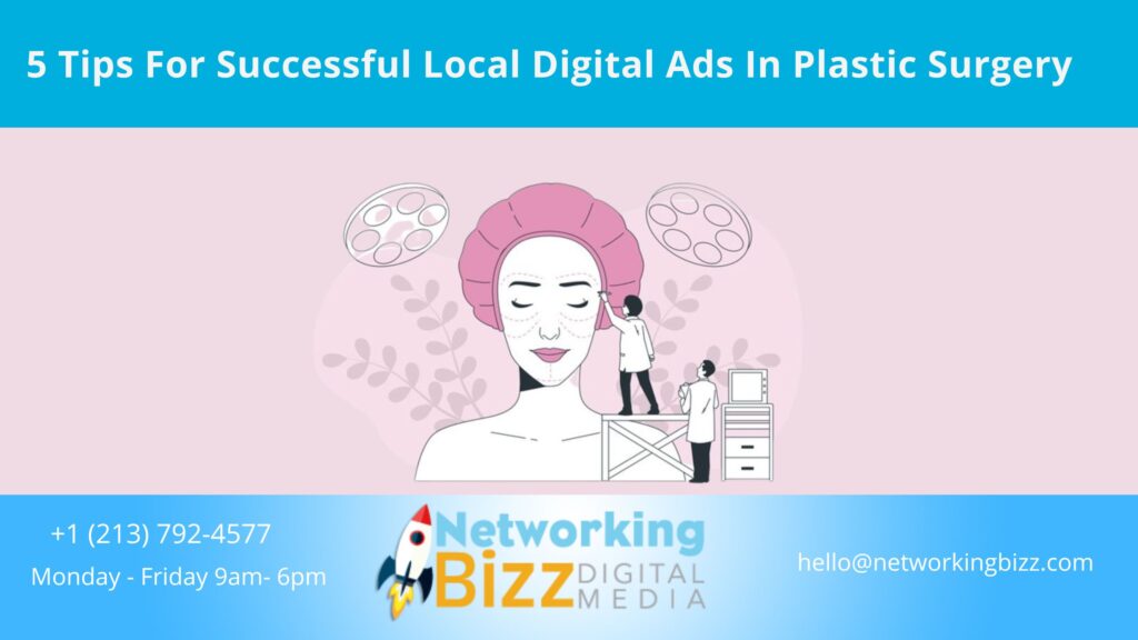 5 Tips For Successful Local Digital Ads In Plastic Surgery